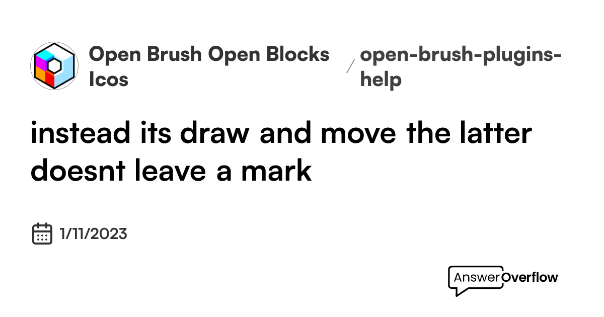 instead it's draw and move (the latter doesn't leave a mark) - Open Brush, Open Blocks, Icosa ...