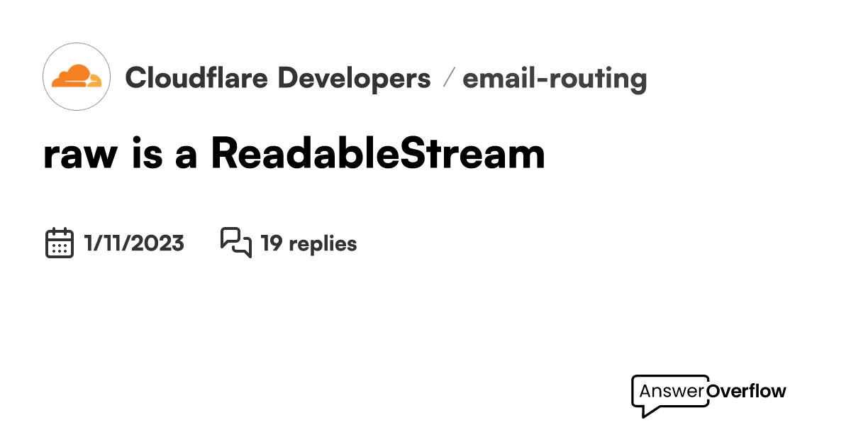 raw is a ReadableStream - Cloudflare Developers