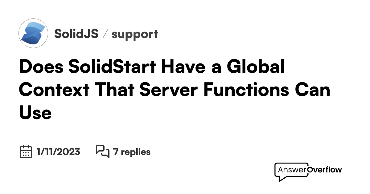 Does SolidStart Have a Global `Context` That Server Functions Can Use? - SolidJS