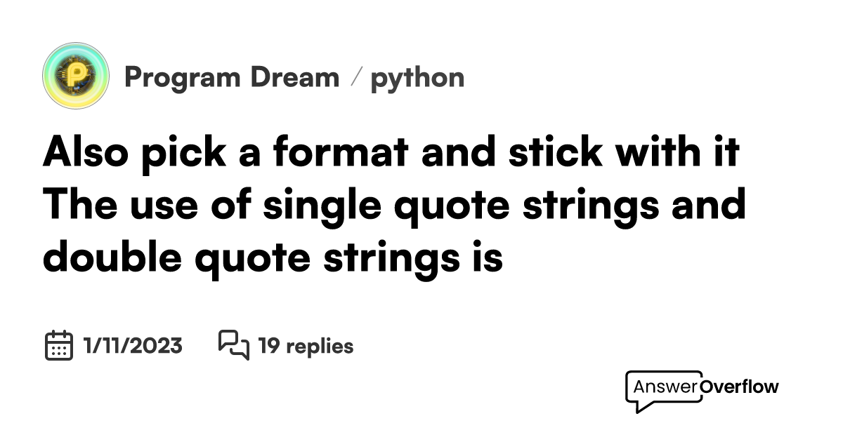 Also pick a format and stick with it. The use of single quote strings, and double quote strings ...