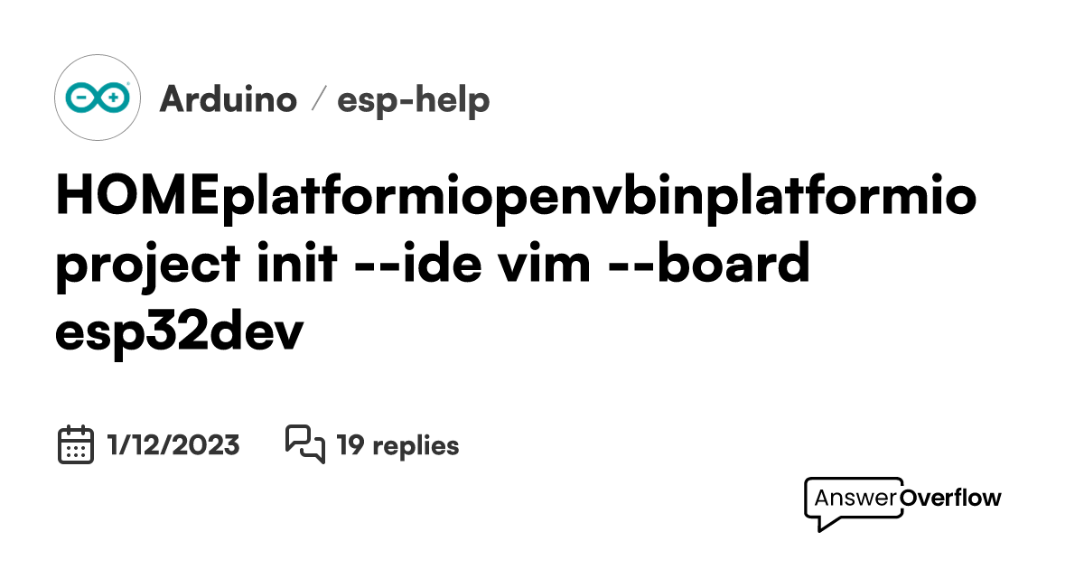 `$HOME/.platformio/penv/bin/platformio project init --ide vim --board esp32dev` - Arduino