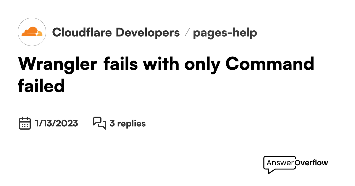 Wrangler fails with only `Command failed` - Cloudflare Developers