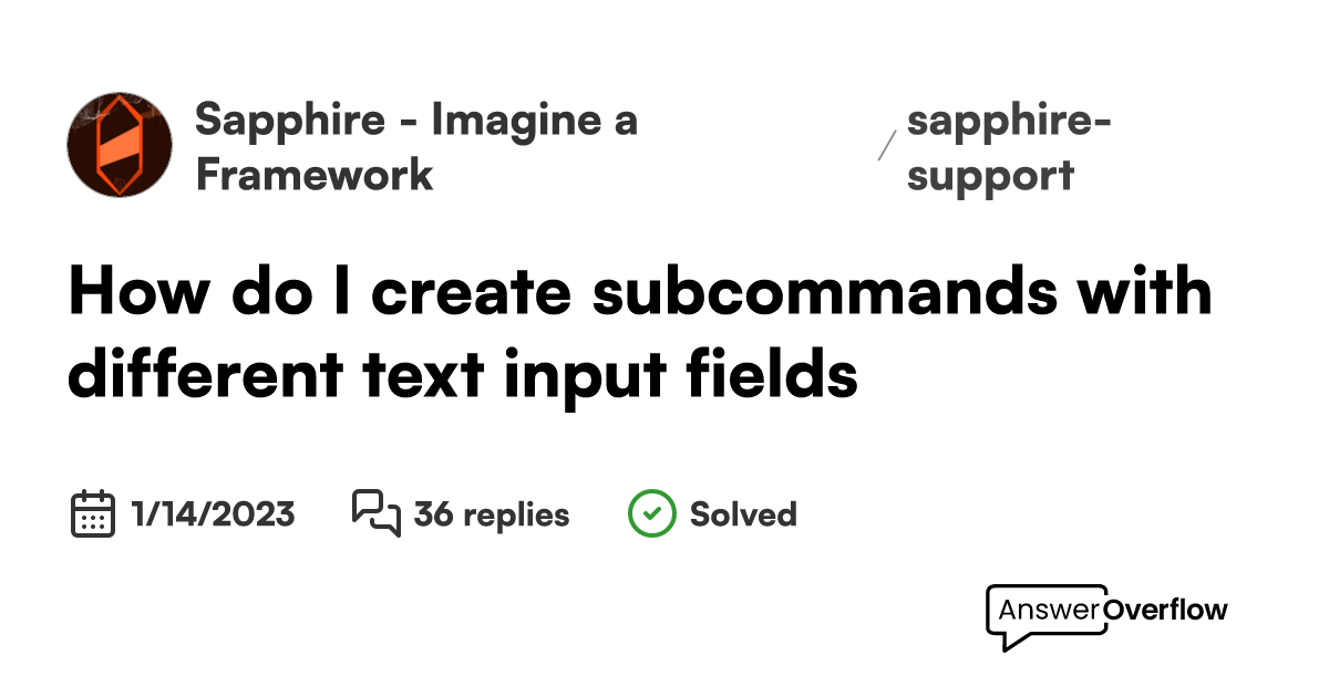 How Do I Create Subcommands With Different Text Input Fields Sapphire Imagine A Framework 5106