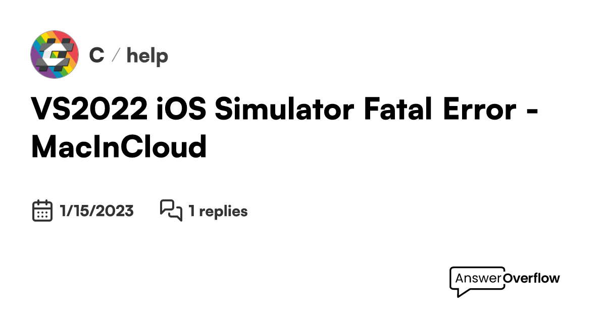 VS2022 iOS Simulator Fatal Error - MacInCloud - C#