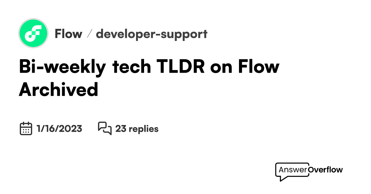 Bi-weekly tech TL'DR on Flow (Archived) - Flow