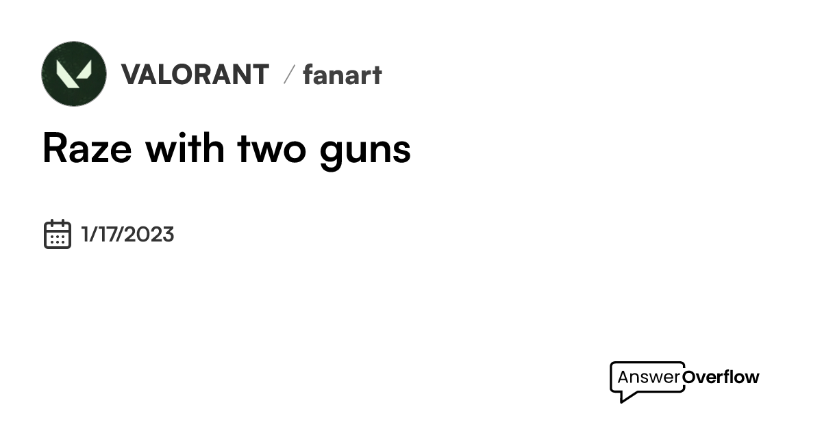 Raze with two guns - VALORANT