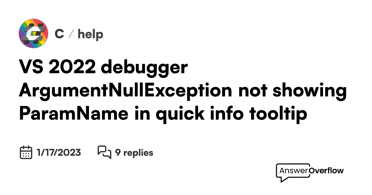 VS 2022 debugger ArgumentNullException not showing ParamName in quick info tooltip - C#