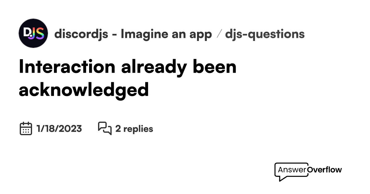 Interaction already been acknowledged - discord.js - Imagine an app