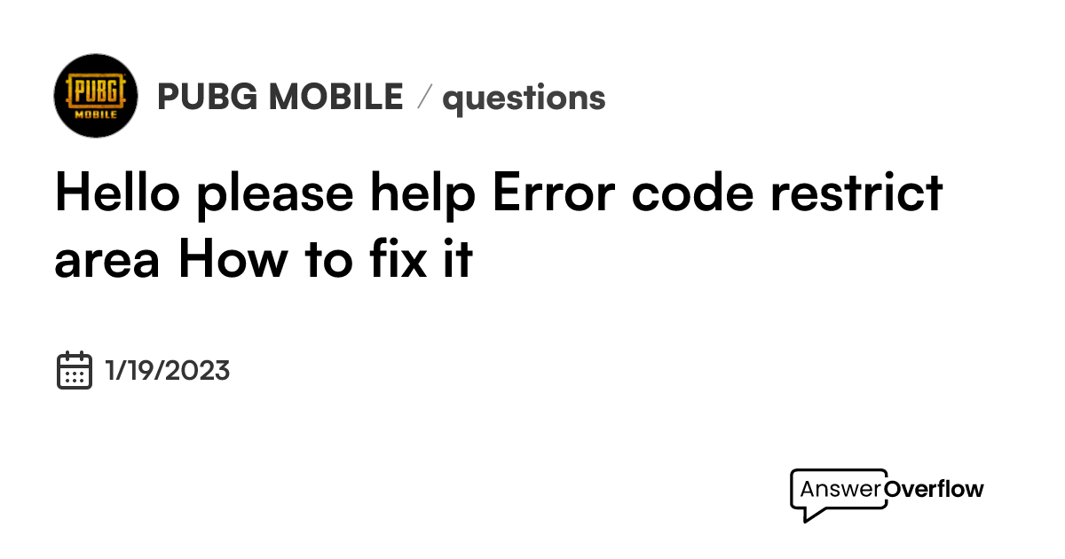 Hello, please help, Error code : restrict area??? How to fix it? - PUBG MOBILE