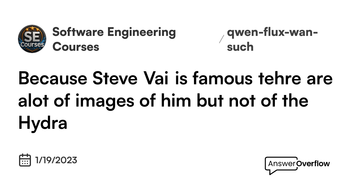 Because Steve Vai is famous, tehre are alot of images of him, but not ...