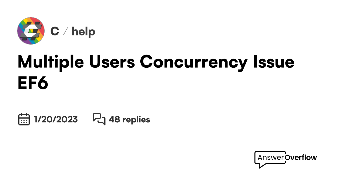 Multiple Users Concurrency Issue? EF6 - C#