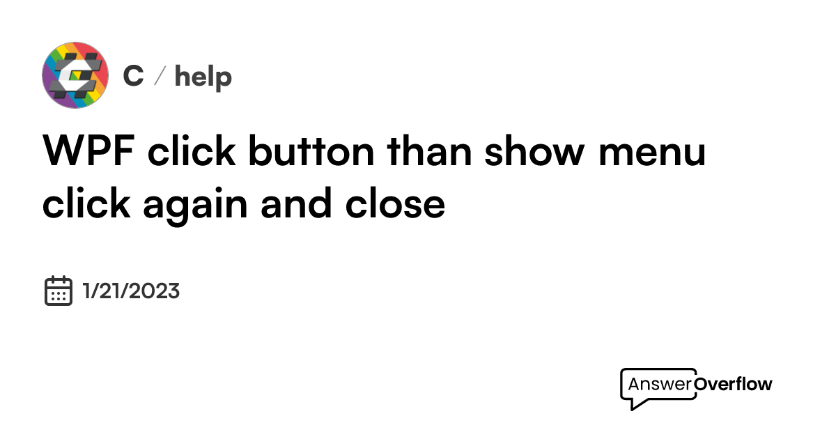 WPF click button than show menu, click again and close. - C#