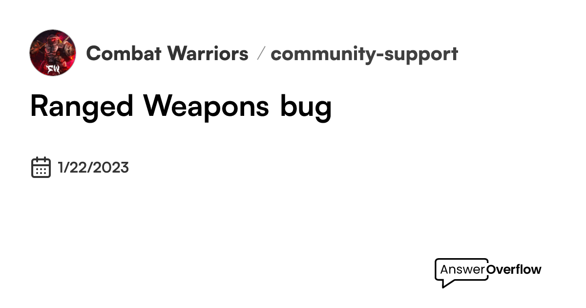 Ranged Weapons bug - Combat Warriors