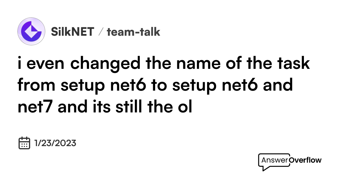 i even changed the name of the task from 'setup net6' to 'setup net6 ...