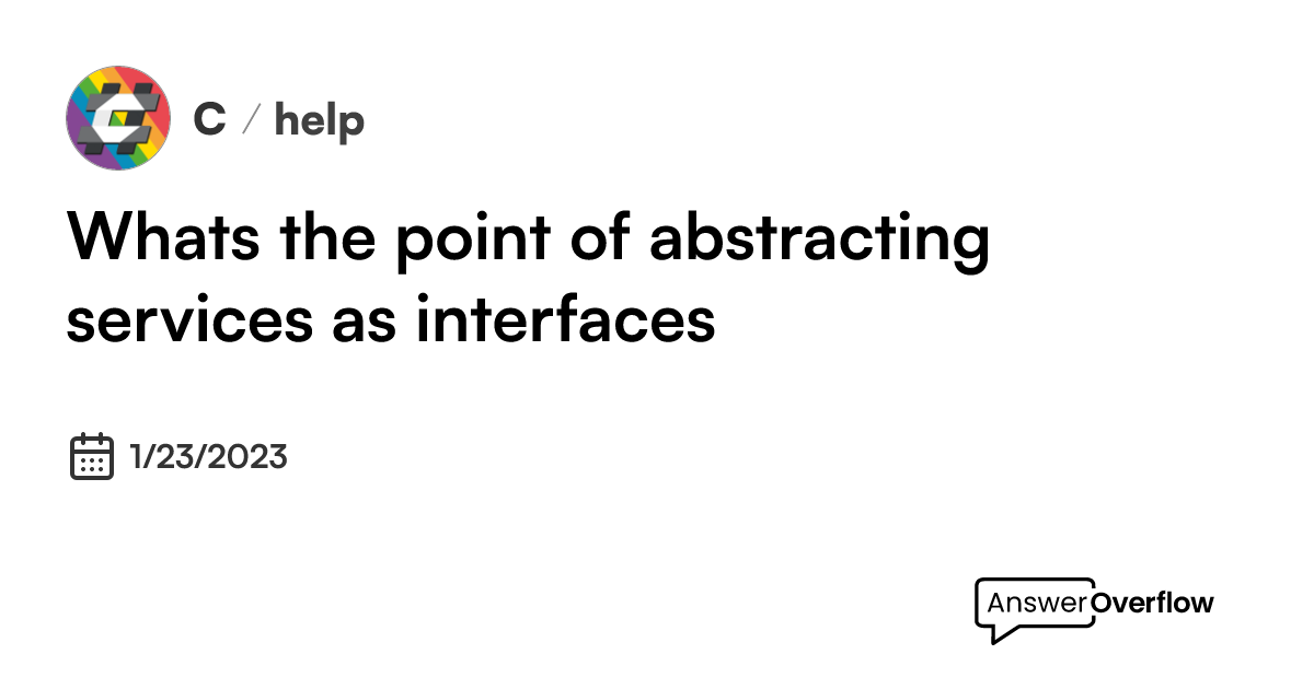 What's the point of abstracting services as interfaces? - C#