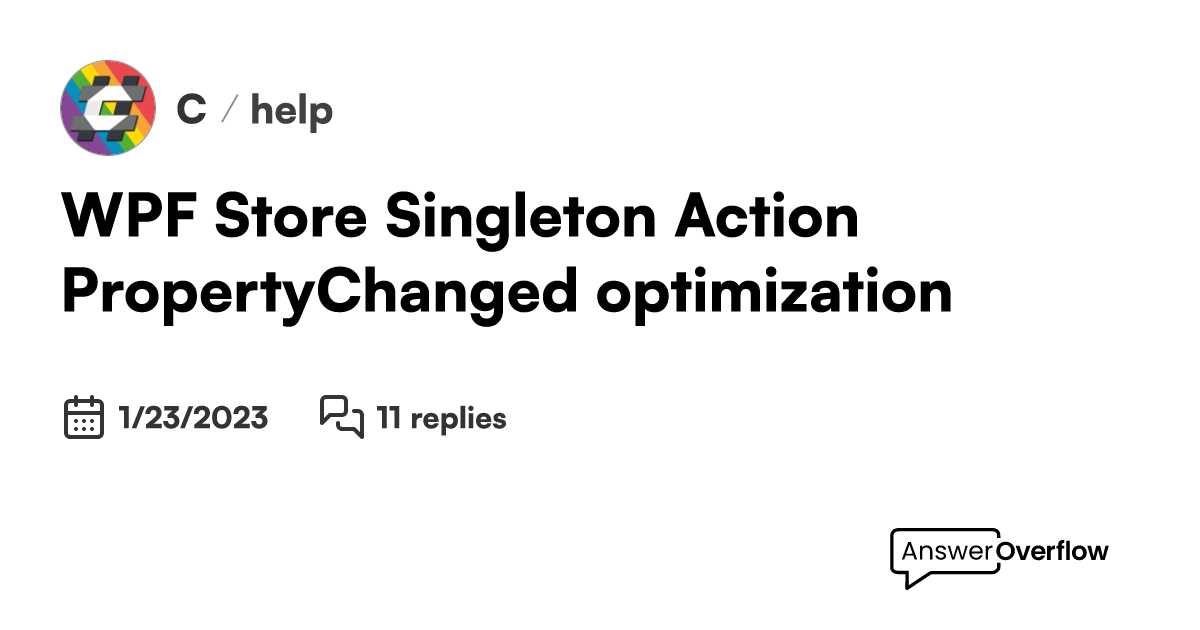 WPF Store Singleton Action PropertyChanged optimization - C#