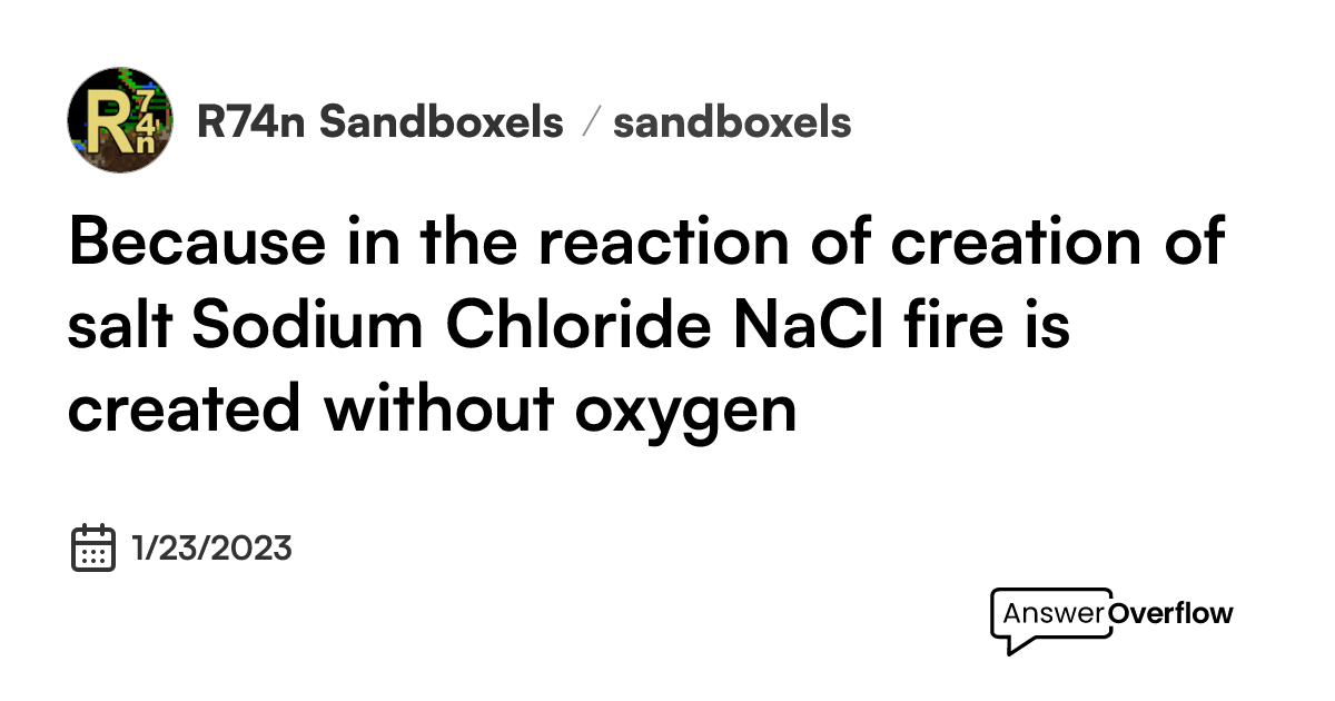 Because in the reaction of creation of salt (Sodium Chloride NaCl ...