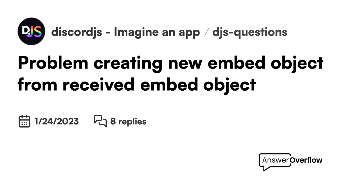 Problem creating new embed object from received embed object. - discord.js - Imagine an app