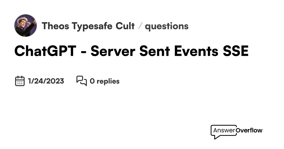 ChatGPT - Server Sent Events SSE - Theo's Typesafe Cult