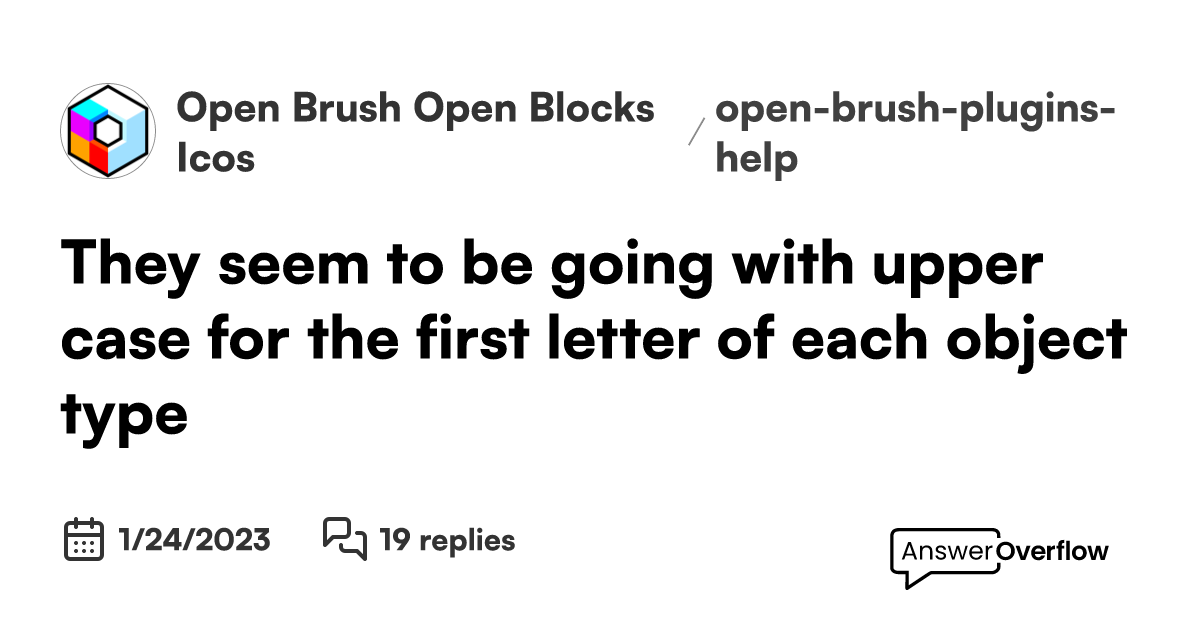 They seem to be going with upper case for the first letter of each object type - Open Brush ...