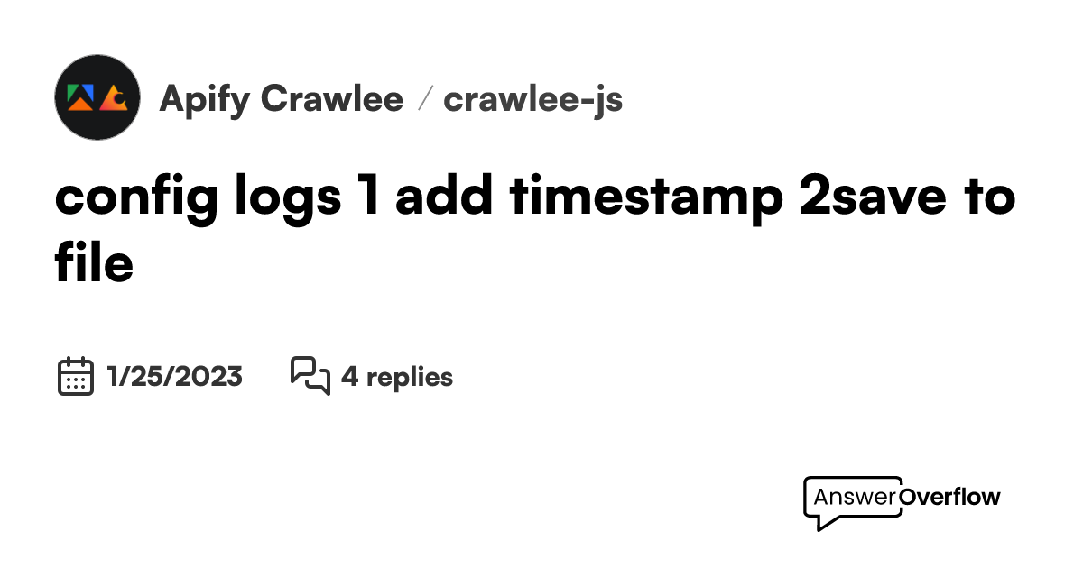 config logs: 1/ add timestamp 2/save to file - Crawlee & Apify