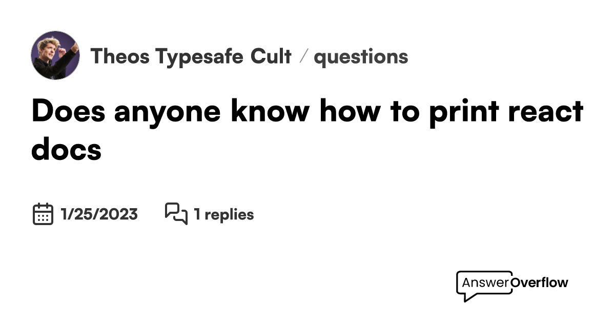 Does Anyone Know How To Print React Docs Theos Typesafe Cult