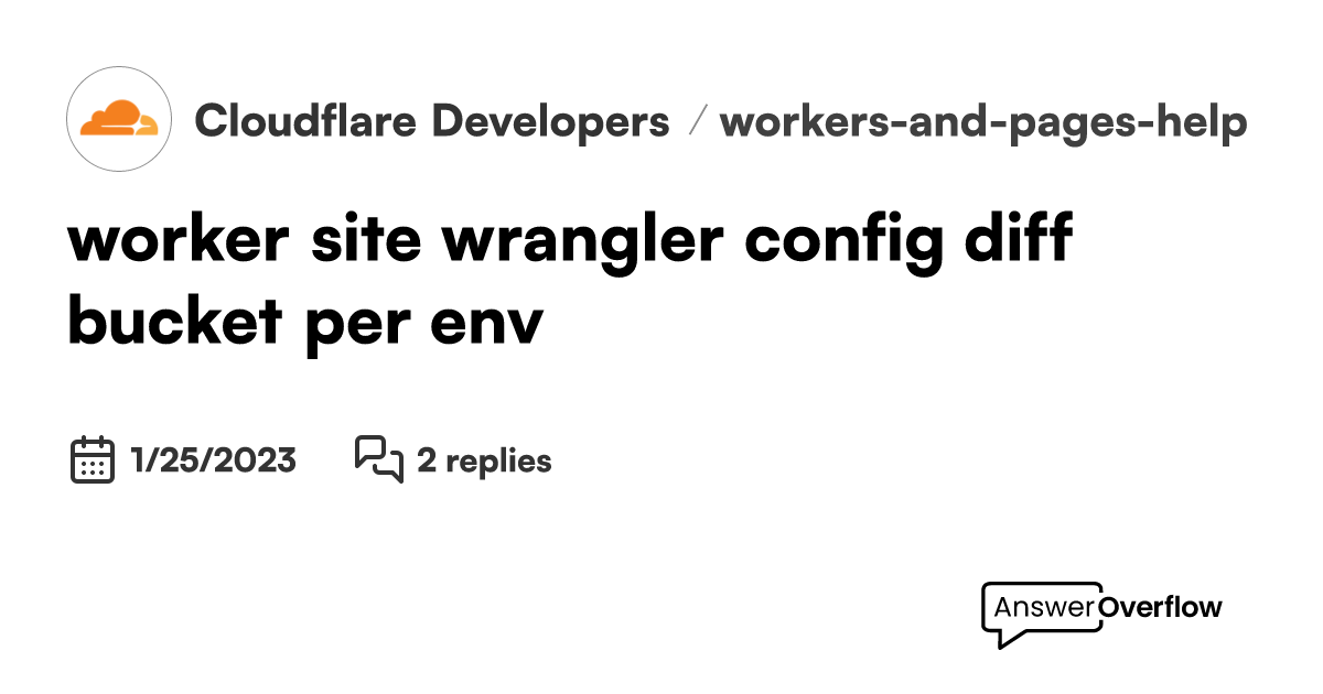 worker site wrangler config diff bucket per env - Cloudflare Developers