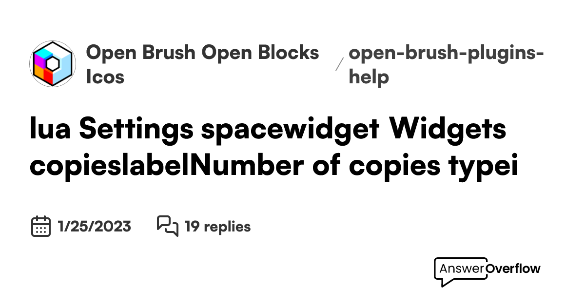 ```lua Settings = { space="widget" } Widgets = { copies={label="Number ...