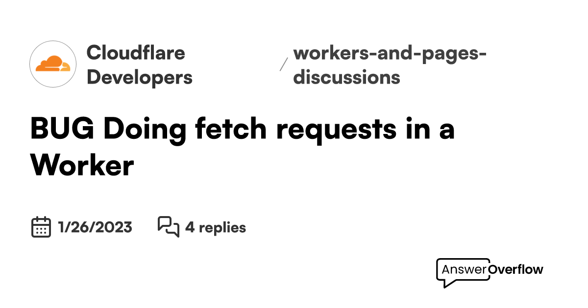 🐛 Bug Doing Fetch Requests In A Worker Cloudflare Developers