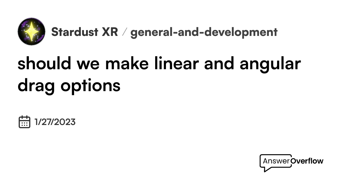 should we make linear and angular drag options - Stardust XR