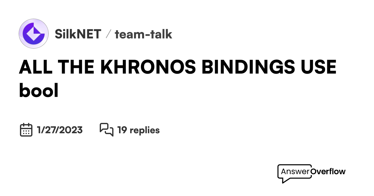 ALL THE KHRONOS BINDINGS USE `bool` - Silk.NET