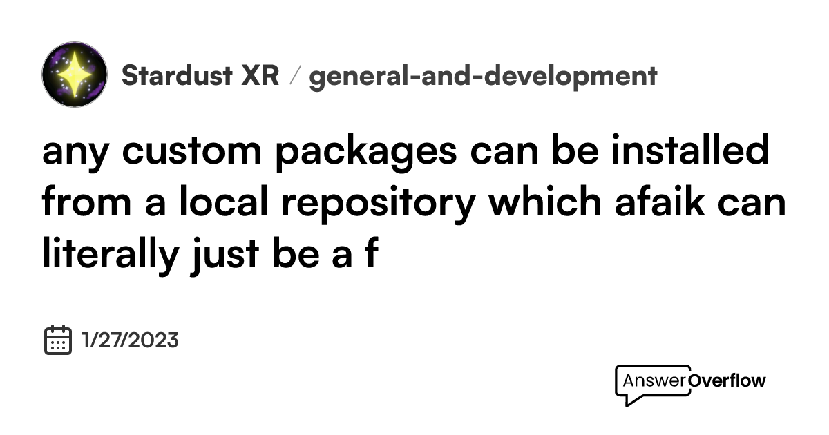 any custom packages can be installed from a local repository, which ...