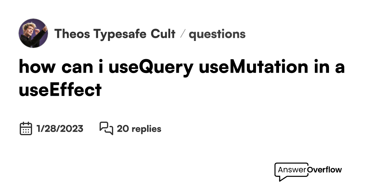 how can i useQuery() useMutation() in a useEffect - Theo's Typesafe Cult