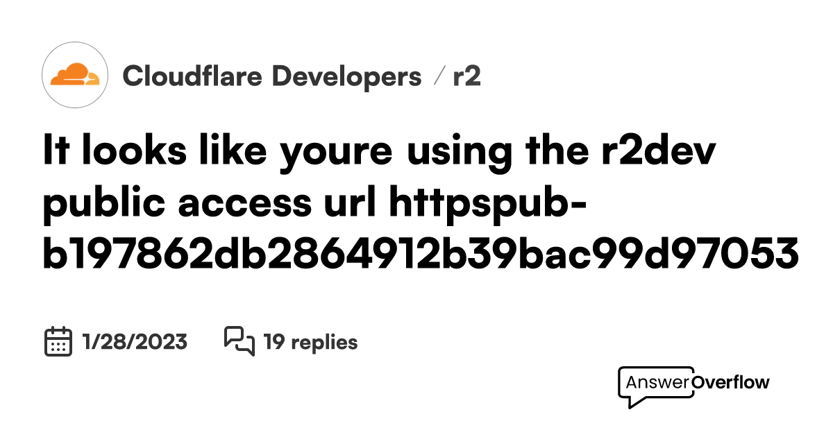 It looks like you're using the r2.dev public access url `https://pub ...