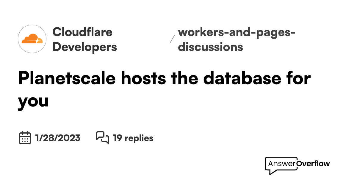 (Planetscale hosts the database for you) - Cloudflare Developers