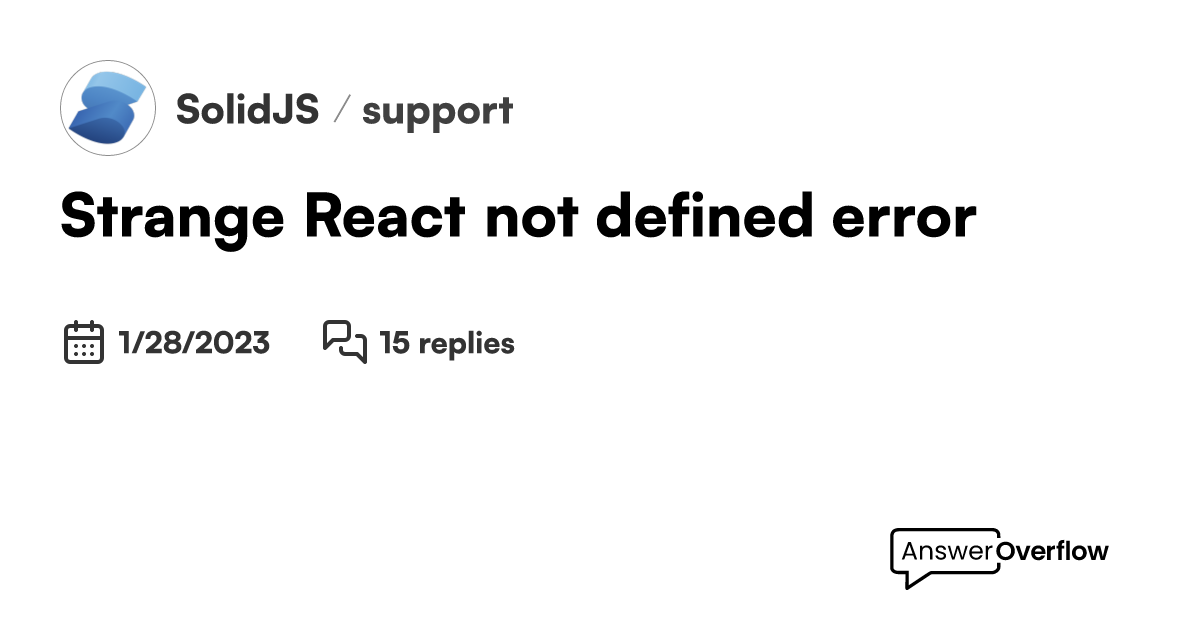 Strange React not defined error - SolidJS