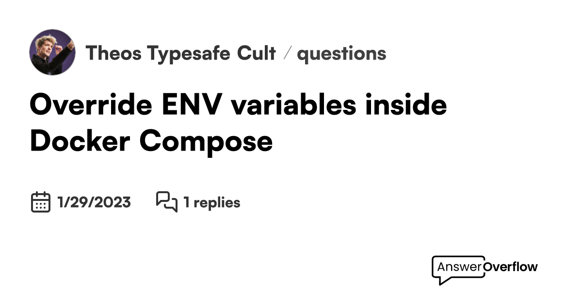 Override Env Variables Inside Docker Compose Theos Typesafe Cult