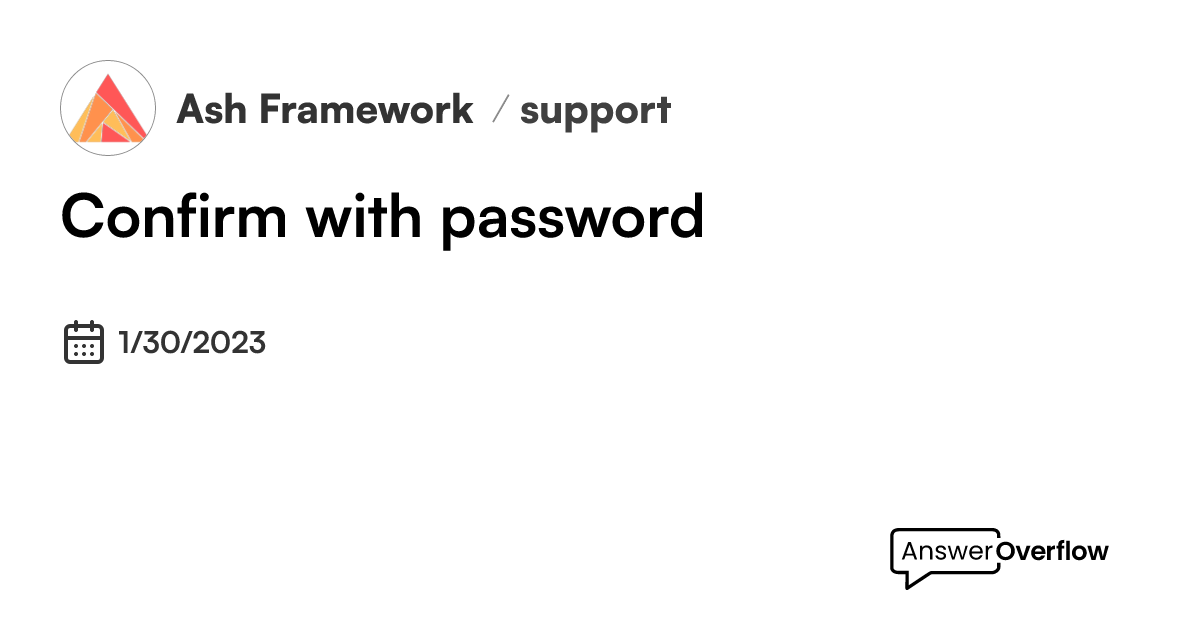 Confirm with password - Ash Elixir