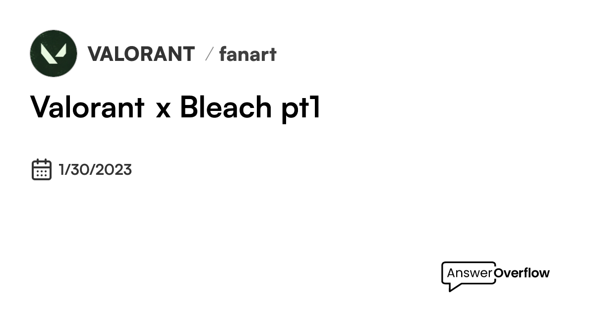 Valorant x Bleach pt.1 - VALORANT
