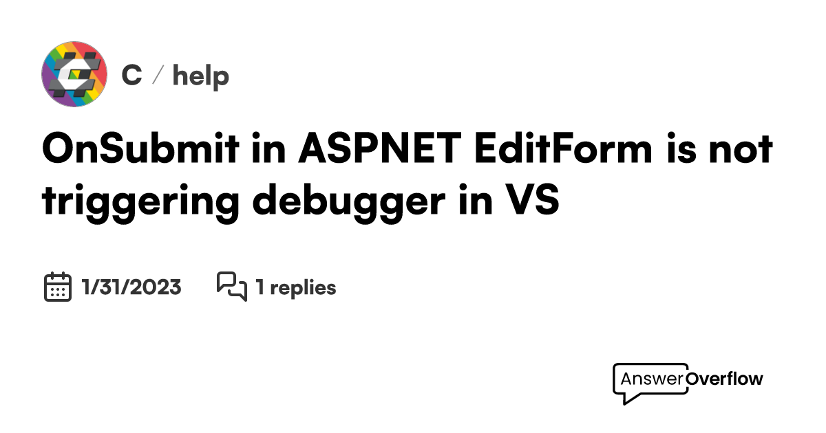 Onsubmit In Aspnet Editform Is Not Triggering Debugger In Vs C