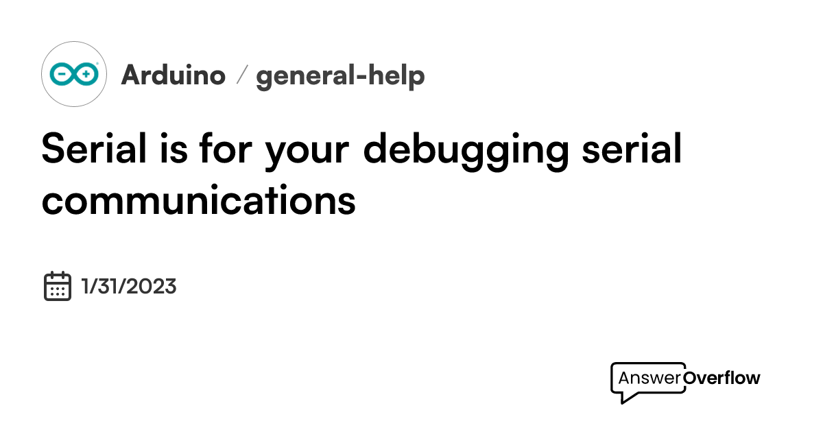 `Serial` is for your debugging & serial communications - Arduino