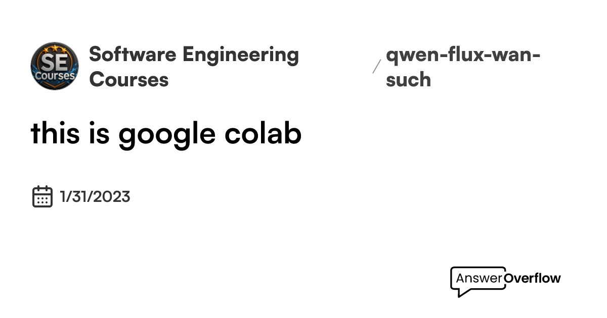 this is google colab - Software Engineering Courses (SECourses)