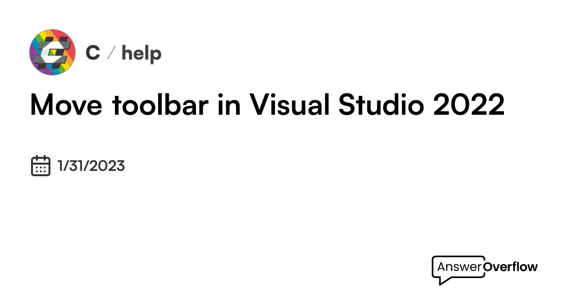 Move toolbar in Visual Studio 2022 - C#
