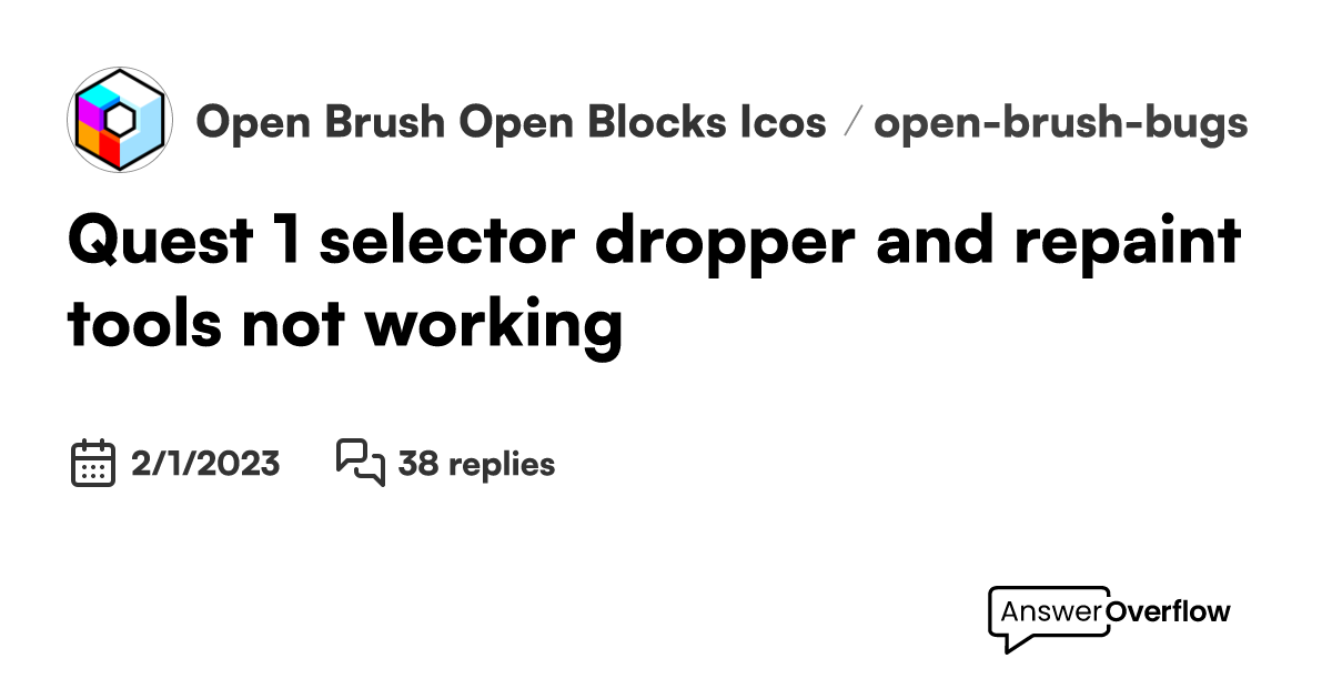 [Quest 1] selector, dropper, and repaint tools not working - Open Brush, Open Blocks, Icosa Gallery