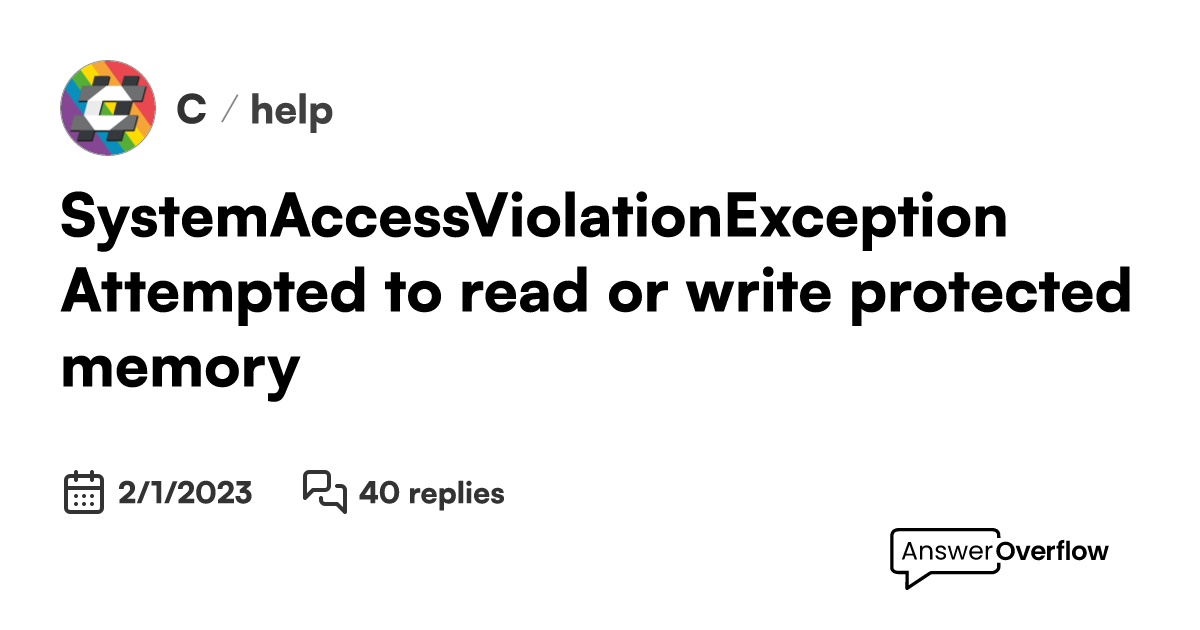 System.AccessViolationException: 'Attempted to read or write protected memory. - C#
