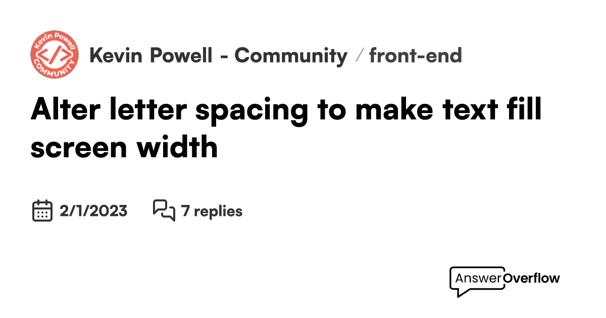 Alter letter spacing to make text fill screen width - Kevin Powell - Community