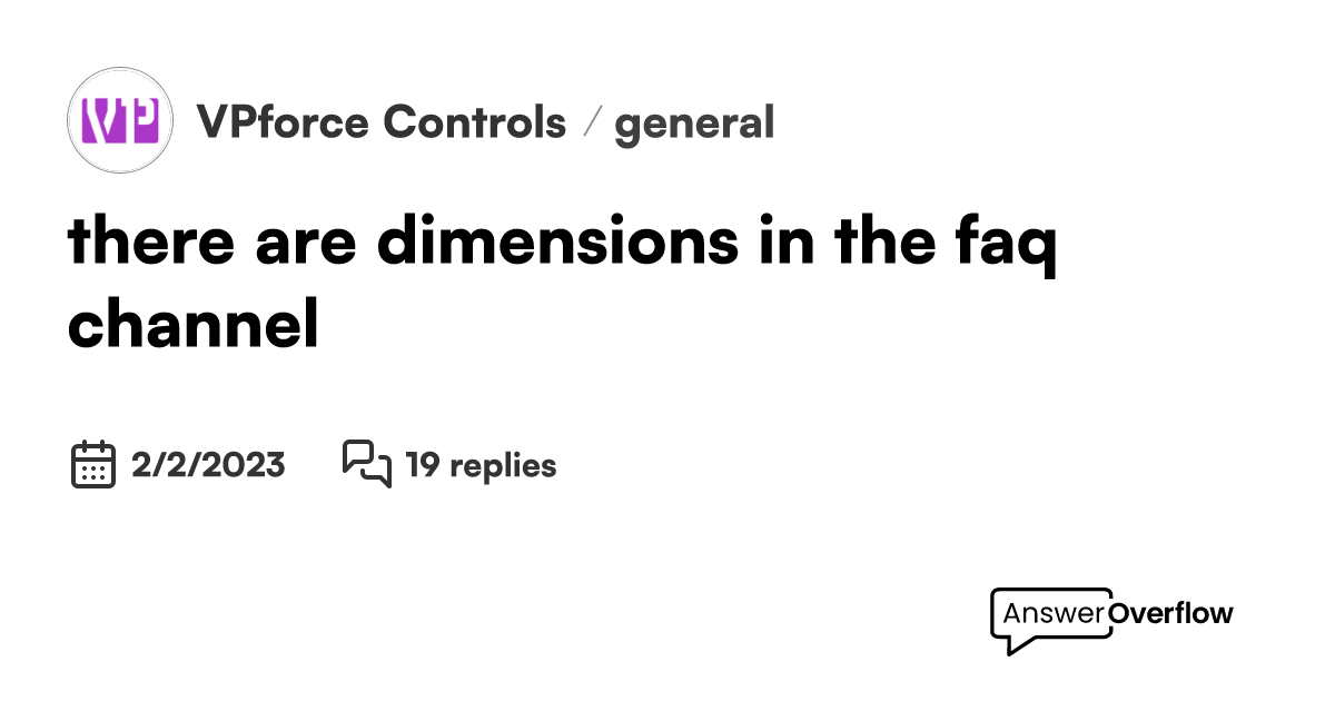there are dimensions in the faq channel - VPforce Controls