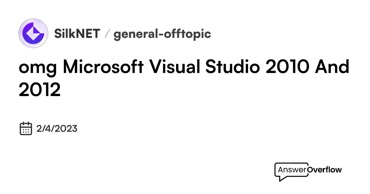 omg Microsoft Visual Studio 2010 And 2012????? - Silk.NET