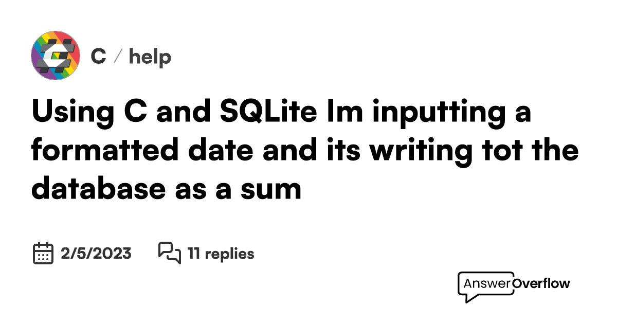Using C And Sqlite Im Inputting A Formatted Date And Its Writing Tot The Database As A Sum C