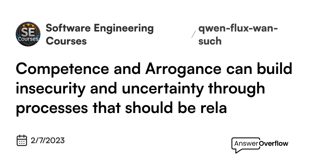 Competence and Arrogance can build insecurity and uncertainty through ...